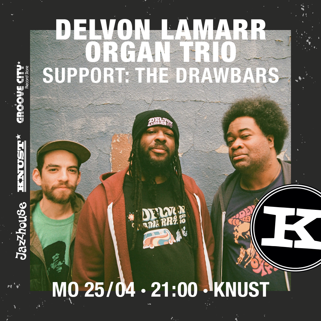 DELVON LAMARR ORGAN TRIO | KNUST Hamburg